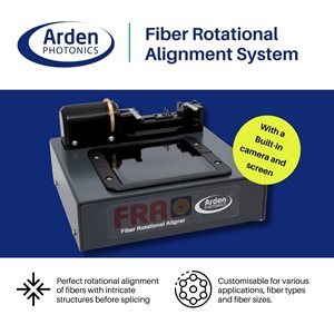 Arden Fiber Rotational Aligner Launched for Precise Fiber Alignment ...